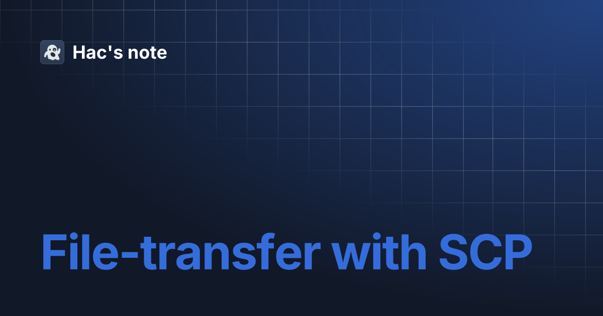 File-transfer with SCP | Hac's note